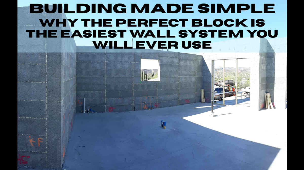 Building Made Simple: Why The Perfect Block is the Easiest Wall System ...